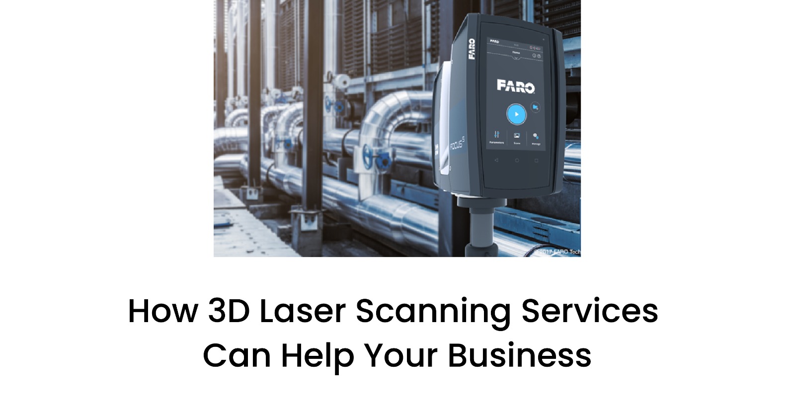 Boost Business Efficiency with 3D Laser Scanning Services